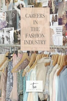 Careers in the Fashion Industry (White Tamiko)(Paperback) - Literatura ...