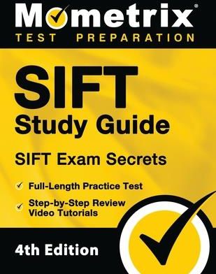 SIFT Study Guide - SIFT Exam Secrets, Full-Length Practice Test, Step ...