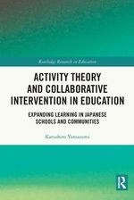 Activity Theory and Collaborative Intervention in Education (Yamazumi ...