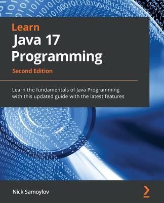 Learn Java 17 Programming - Second Edition - Literatura obcojęzyczna ...