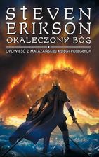 Okaleczony Bóg. Opowieści z Malazańskiej Księgi Poległych. Tom 10 (EPUB ...