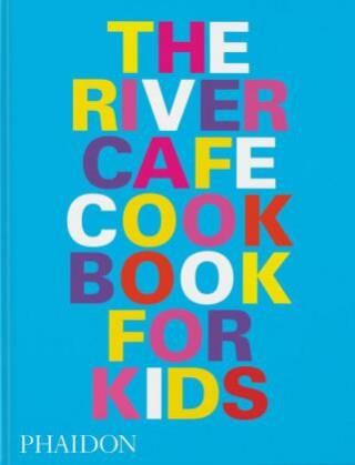 River Cafe Cookbook for Kids - Literatura obcojęzyczna - Ceny i opinie ...
