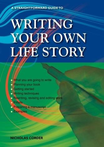 A Straightforward Guide To Writing Your Own Life Story Corder, Nicholas ...