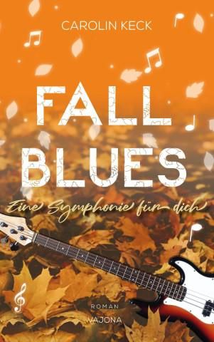 Fall Blues - Eine Symphonie für dich (Seasons of Music - Reihe 3 ...