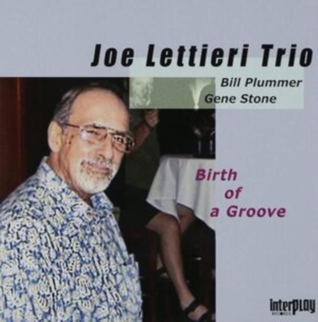 Płyta kompaktowa Joe Lettieri Trio - Birth of a Groove (CD) - Ceny i ...
