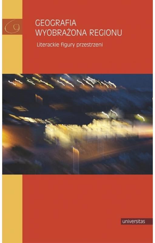 Geografia Wyobrażona Regionu Literackie Figury Przestrzeni Daniel ...