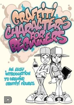 Graffiti Characters for Beginners: An Easy Introduction to Drawing ...