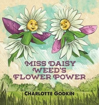 Miss Daisy Weed's Flower Power GODKIN, CHARLOTTE - Literatura ...