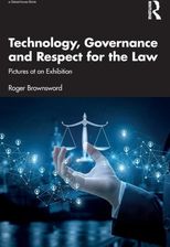 Technology, Governance and Respect for the Law Brownsword, Roger ...