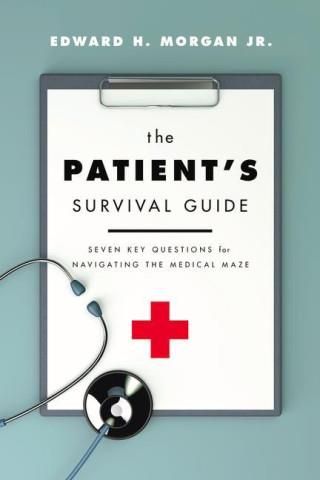 The Patient&Aposs Survival Guide: Seven Key Questions For Navigating ...