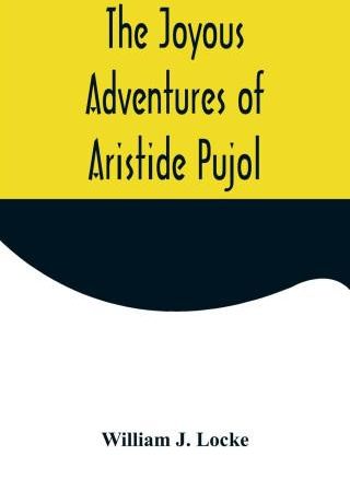 The Joyous Adventures Of Aristide Pujol - Literatura obcojęzyczna ...