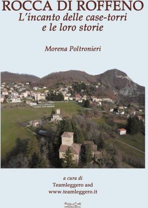 Rocca di Roffeno. L'incanto delle case-torri e le loro storie ...