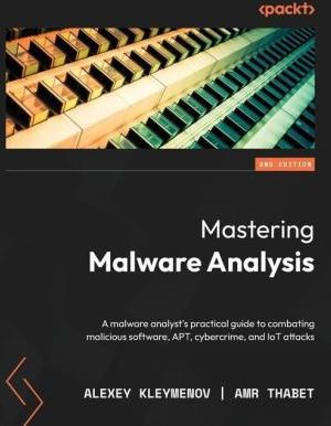 Mastering Malware Analysis - Second Edition: A malware analyst's ...