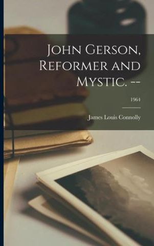 John Gerson, Reformer and Mystic. --; 1964 - Literatura obcojęzyczna ...