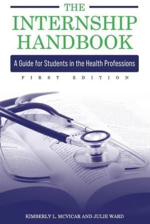 Internship Handbook: A Guide for Students in the Health Professions ...