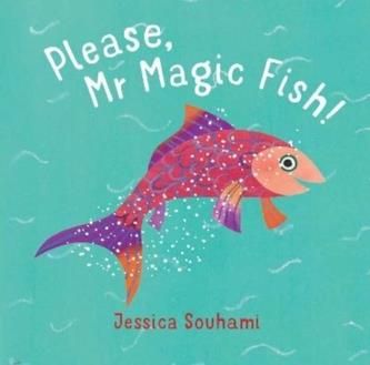 Please, Mr Magic Fish! Souhami, Jessica - Literatura obcojęzyczna ...