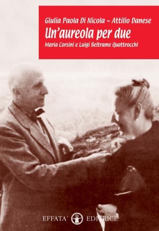 Aureola Per Due. Maria Corsini E Luigi Beltrame Quattrocchi ...