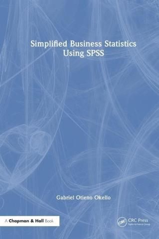Simplified Business Statistics Using SPSS - Literatura obcojęzyczna - Ceny i opinie - Ceneo.pl