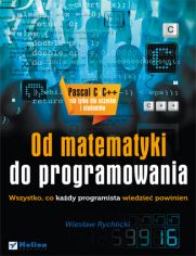 Od matematyki do programowania. Wszystko, co każdy programista wiedzieć ...