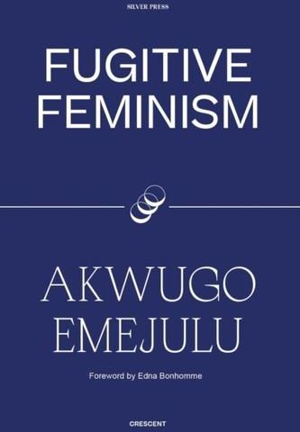 Fugitive Feminism Bassel, Leah; Emejulu, Akwugo - Literatura ...