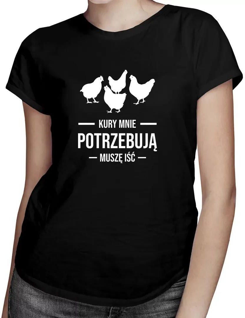 Kury mnie potrzebują muszę iść - damska koszulka na prezent dla hodowcy ...
