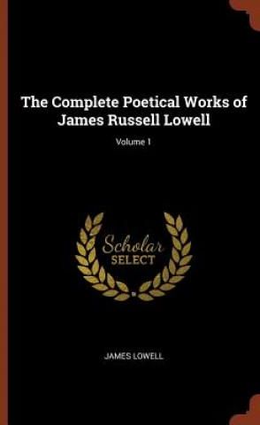 Complete Poetical Works of James Russell Lowell; Volume 1 - Literatura ...