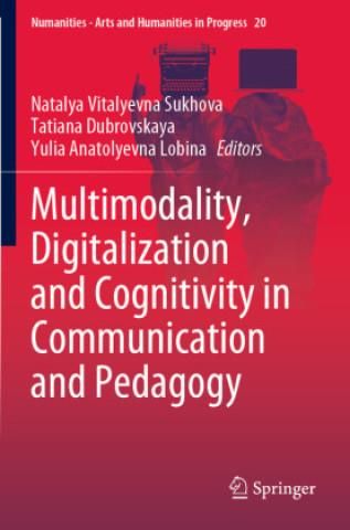 Multimodality, Digitalization and Cognitivity in Communication and ...