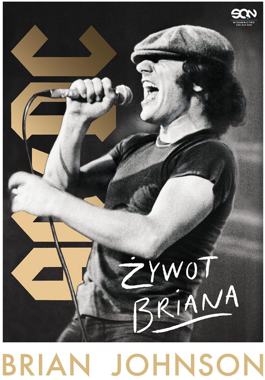 Brian Johnson. Żywot Briana. Autobiografia wokalisty AC/DC (E-Book ...