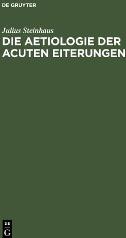 Die Aetiologie der acuten Eiterungen - Literatura obcojęzyczna - Ceny i ...