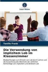Die Verwendung von implizitem Lob im Klassenzimmer - Frank Tenille ...