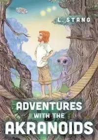 Adventures With The Akranoids - Stang L. - Literatura obcojęzyczna ...