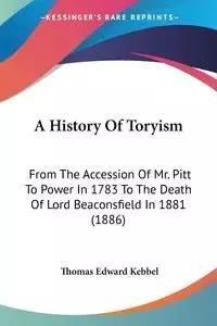 A History Of Toryism - Thomas Edward Kebbel - Literatura obcojęzyczna ...