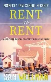 Property Investment Secrets - Rent to Rent - Sam Wellman - Literatura ...