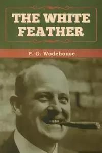 The White Feather - Wodehouse P. G. - Literatura obcojęzyczna - Ceny i opinie - Ceneo.pl