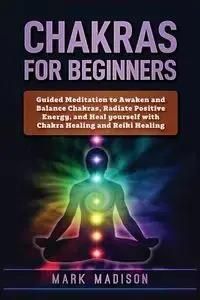 Chakras for Beginners - Madison Mark - Literatura obcojęzyczna - Ceny i ...