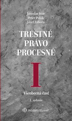 Trestné právo procesné I Jaroslav Ivor; Peter Polák; Jozef Záhora - Literatura obcojęzyczna ...