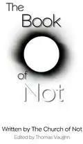 The Book of Not - The Church of Not - Literatura obcojęzyczna - Ceny i ...