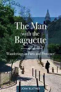 The Man with the Baguette - John Blattner - Literatura obcojęzyczna ...