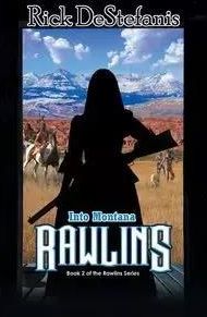 Rawlins, Into Montana - Rick DeStefanis - Literatura obcojęzyczna ...