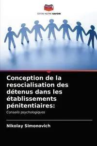 Conception de la resocialisation des détenus dans les établissements ...