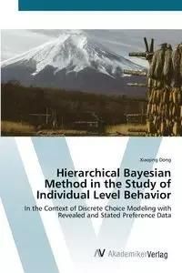 Hierarchical Bayesian Method in the Study of Individual Level Behavior - Dong Xiaojing ...