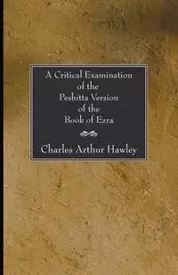 A Critical Examination of the Peshitta Version of the Book of Ezra ...