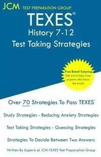 TEXES History 7-12 - Test Taking Strategies - Test Preparation Group ...