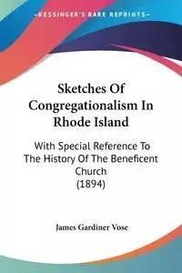 Sketches Of Congregationalism In Rhode Island - James Vose Gardiner ...