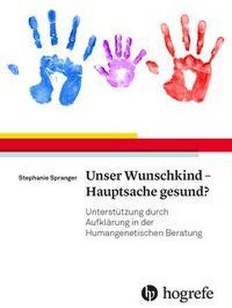 Unser Wunschkind - Hauptsache gesund? Spranger, Stephanie - Literatura ...