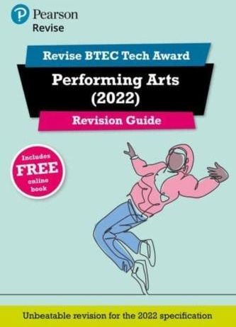 Pearson REVISE BTEC Tech Award Performing Arts 2022 Revision Guide ...