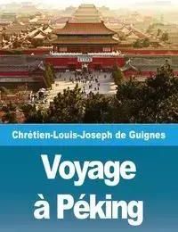 Voyage à Péking - de Guignes Chrétien-Louis-Joseph - Literatura ...