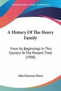 A History Of The Henry Family - Henry John Flournoy - Literatura ...