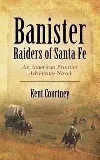 Banister - Raiders of Santa Fe - Courtney Kent - Literatura ...