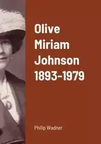 Olive Miriam Johnson 1893 - 1979 - Philip Wadner - Literatura obcojęzyczna - Ceny i opinie ...